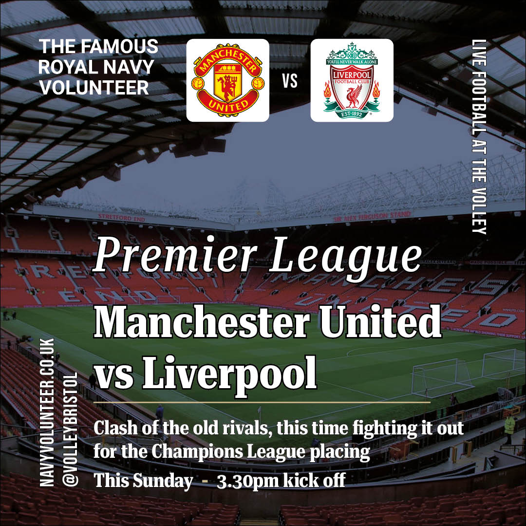 Manchester United vs Liverpool - The Royal Navy Volunteer
